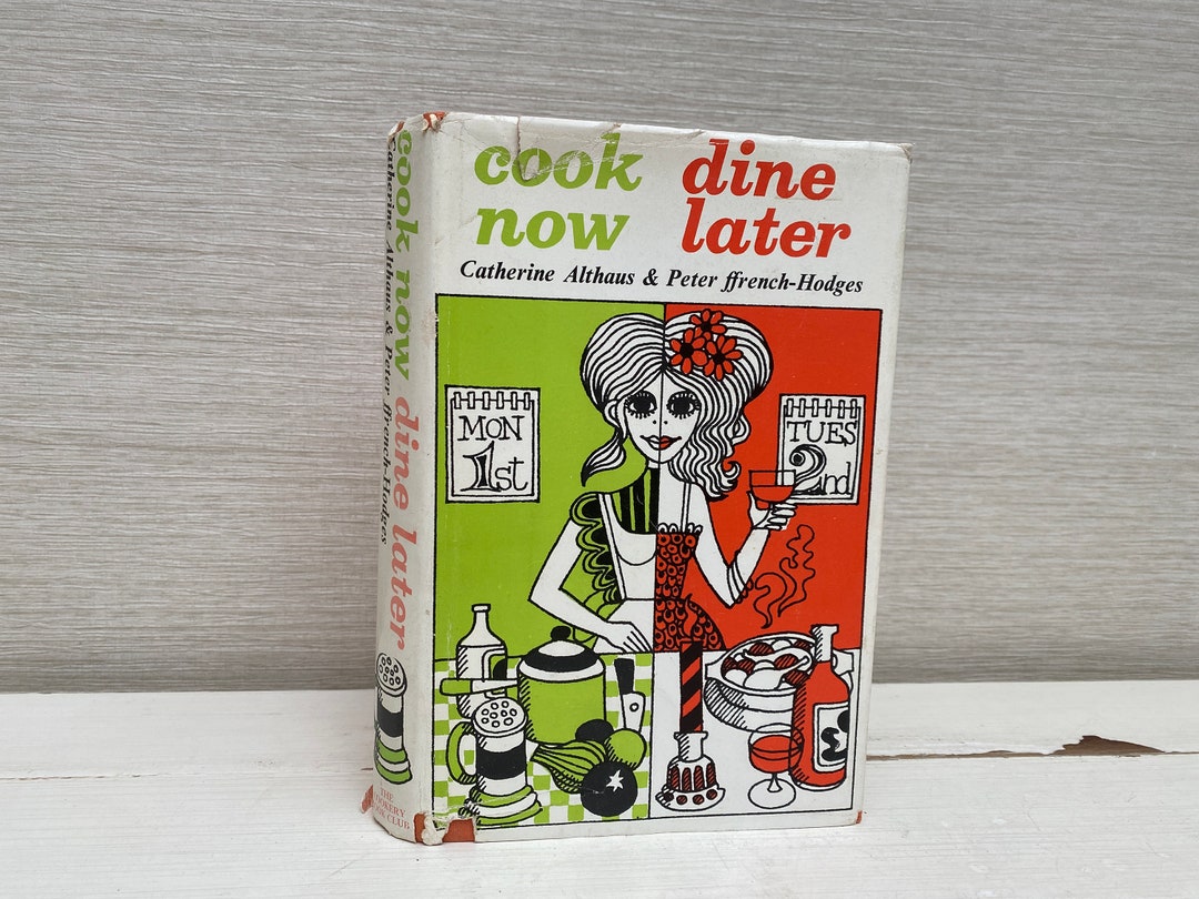 Cook Now Dine Later by Catherine Althaus & Peter Ffrench-hodges 1970 ...
