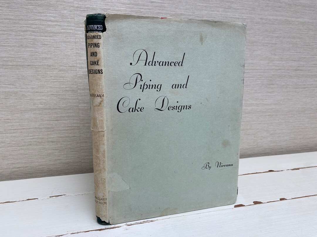 Advanced Piping and Cake Designs: Method and Application by Nirvana ...
