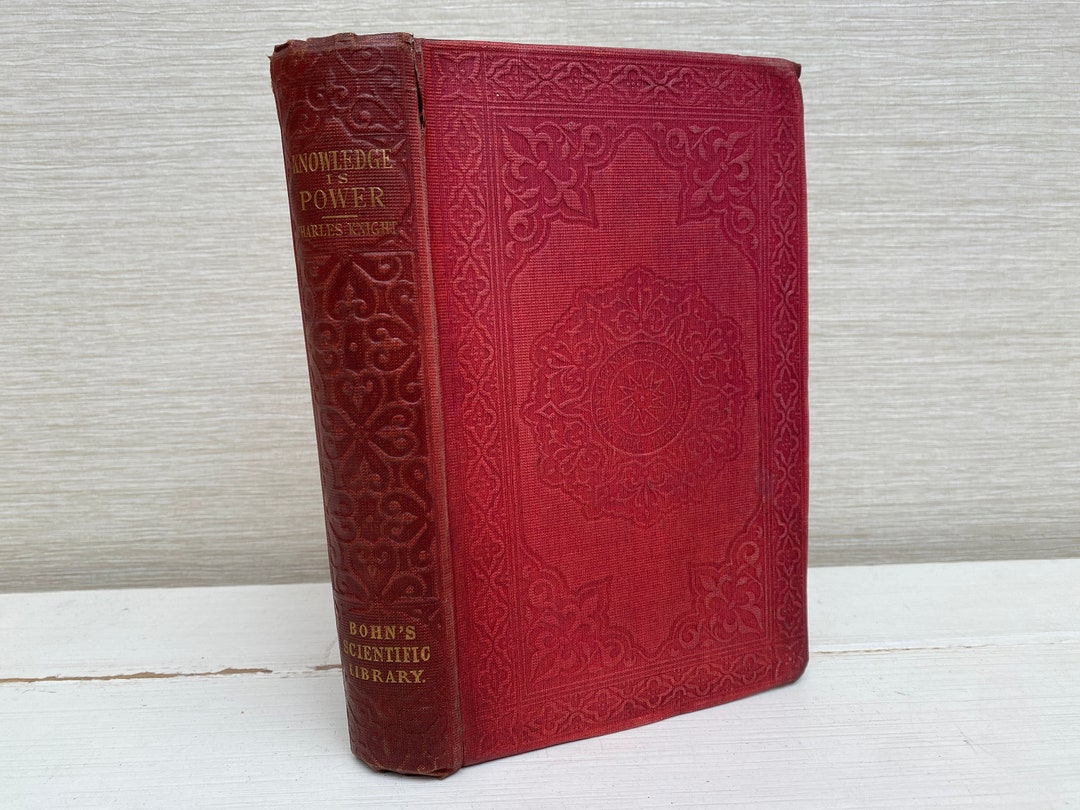 Knowledge is Power by Charles Knight Bohn's Scientific Library 1866 ...