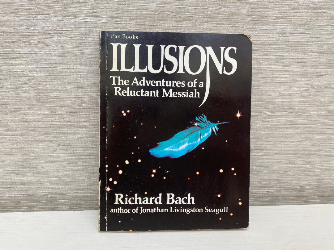 Illusions the Adventurers of a Reluctant Messiah by Richard Bach Pan ...