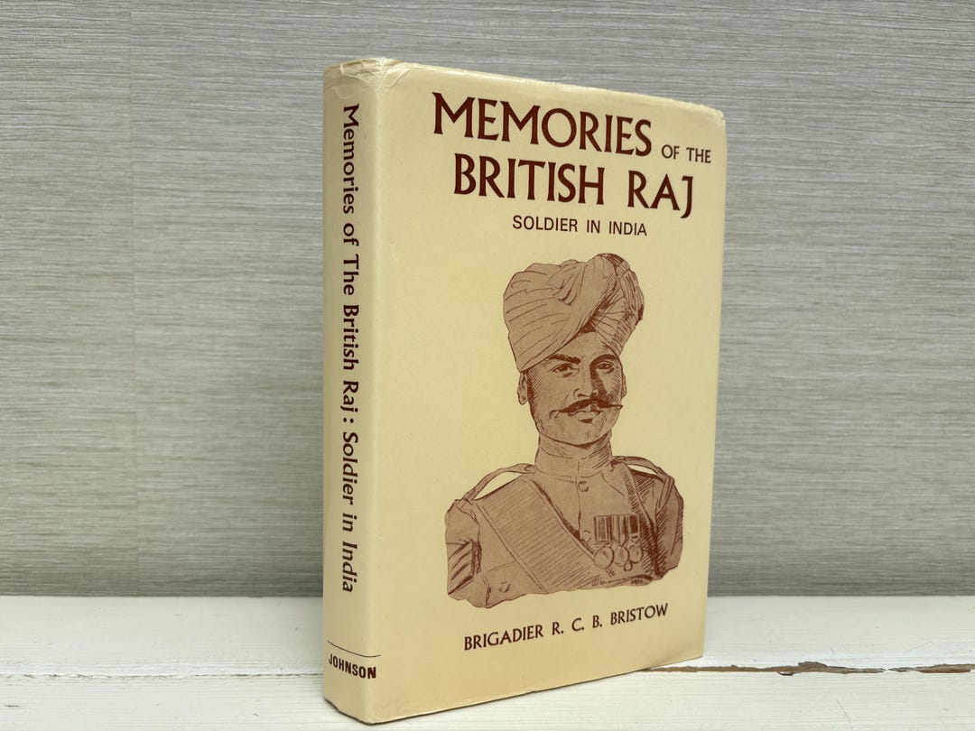 Memories of the British Raj Soldier in India Brigadier R C B Bristow ...