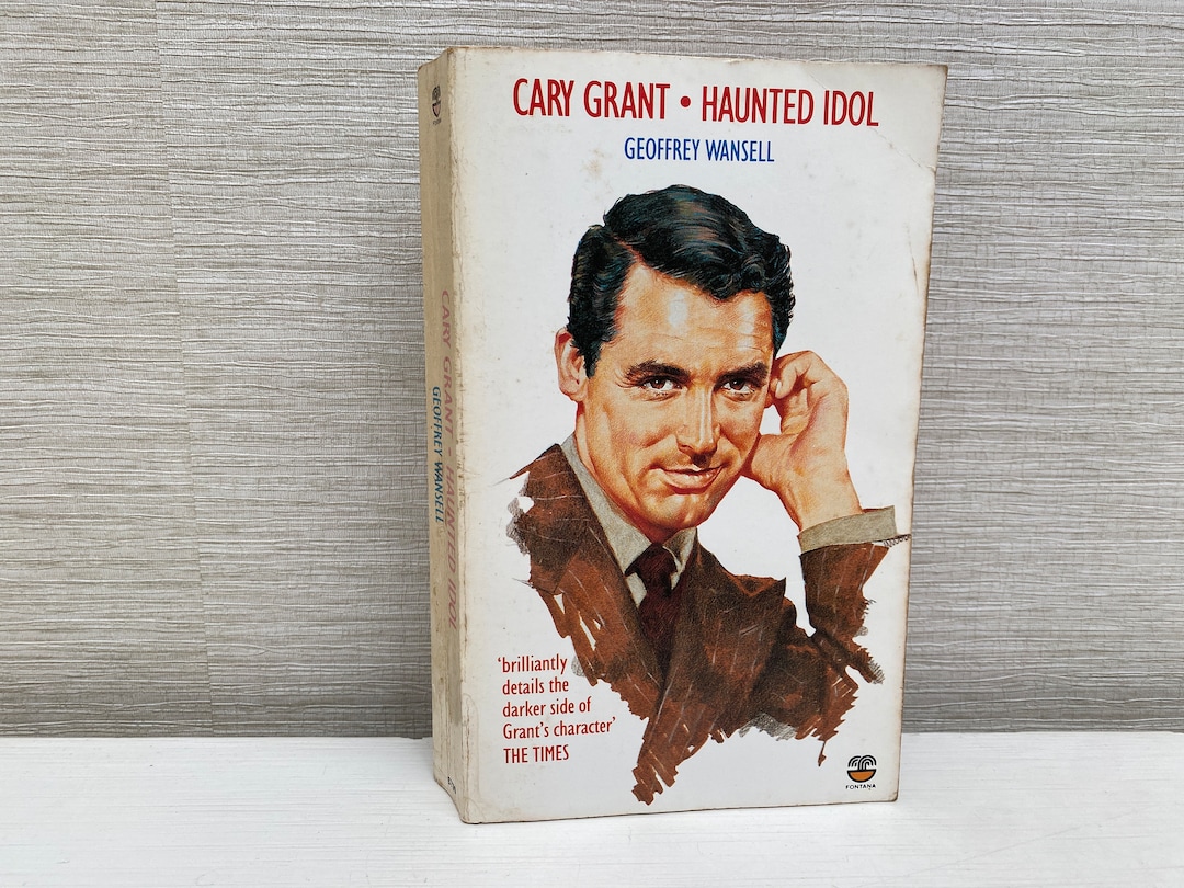 Cary Grant: Haunted Idol by Geoffrey Wansell 1984 Fontana Vintage ...