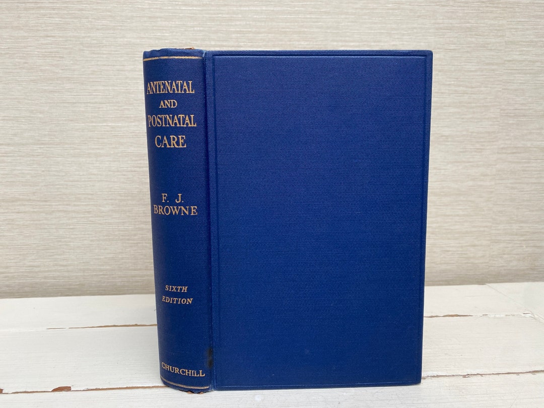 Antenatal and Postnatal Care by F J Browne 1947 Hardback Book - J A ...