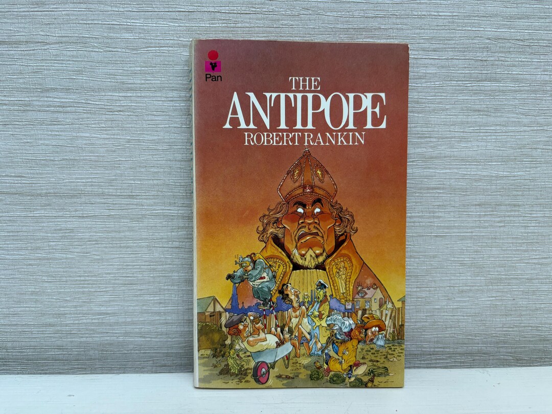 The Antipope by Robert Rankin Pan Books Paperback First Edition 1981 ...