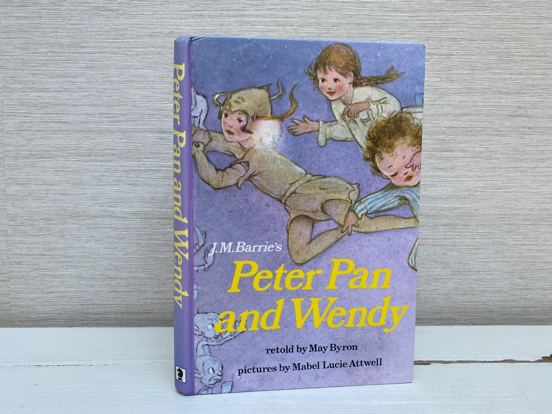 Peter Pan and Wendy by J M Barrie Retold by May Byron Illustrated by ...