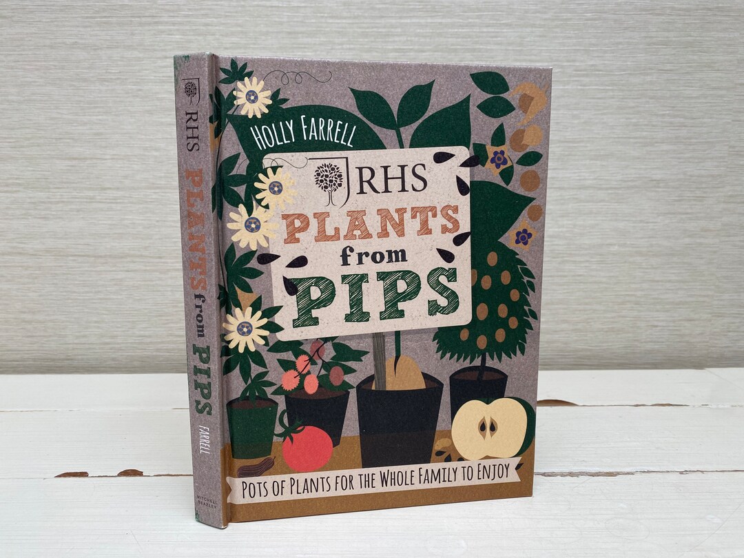 RHS Plants From Pips Pots of Plants for the Whole Family by Holly ...