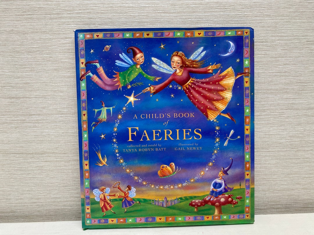 A Child's Book of Faeries by Tanya Batt Illustrated by Gail Newey 2002 ...
