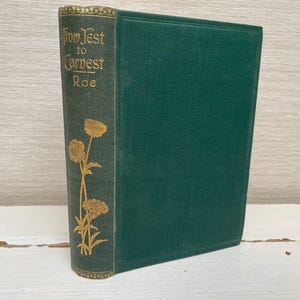 From Jest to Earnest by E P Roe Antique Hardback Book - Walter Scott ...