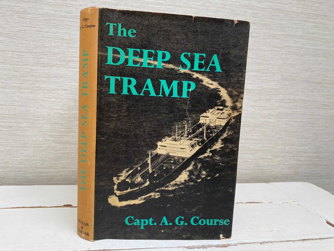 The Deep Sea Tramp by Capt A G Course 1960 First Edition Hardback Book ...