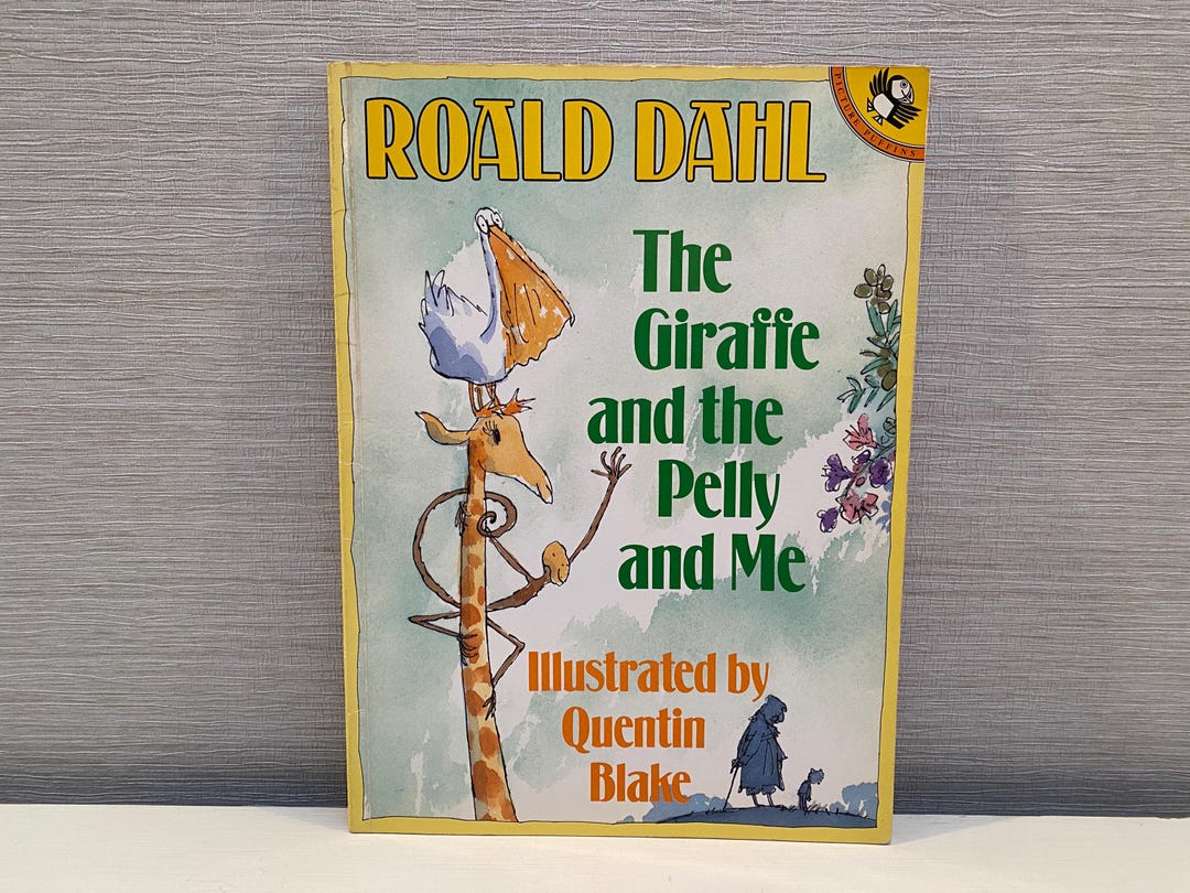 The Giraffe and the Pelly and Me by Roald Dahl Illustrated by Quentin ...