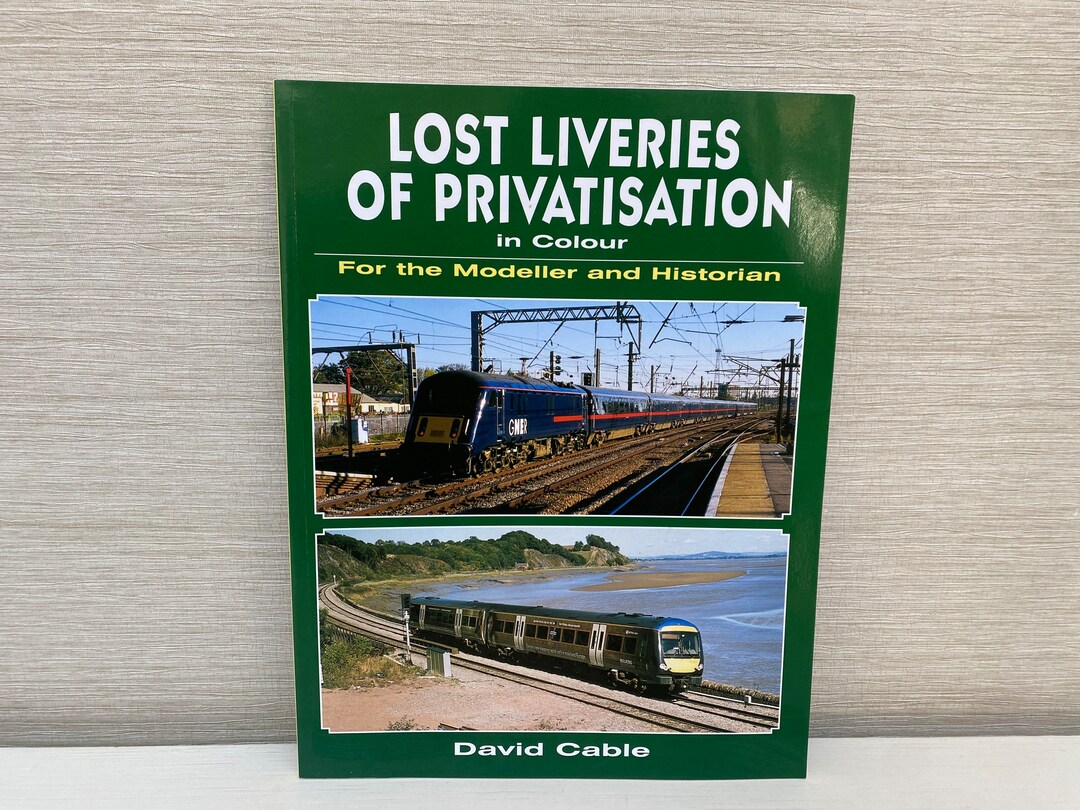 Lost Liveries of Privatisation in Colour by David Cable 2009 Paperback ...
