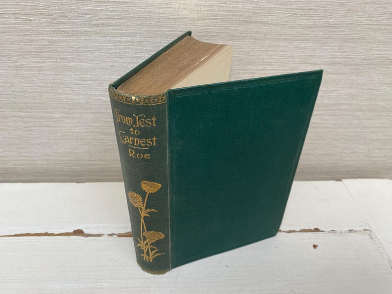 From Jest to Earnest by E P Roe Antique Hardback Book - Walter Scott ...