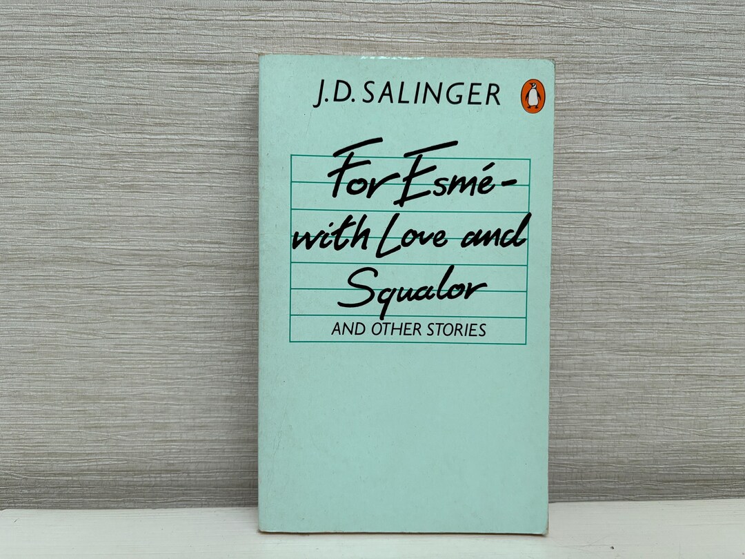 For Esme With Love and Squalor and Other Stories by J D Salinger 1986 ...