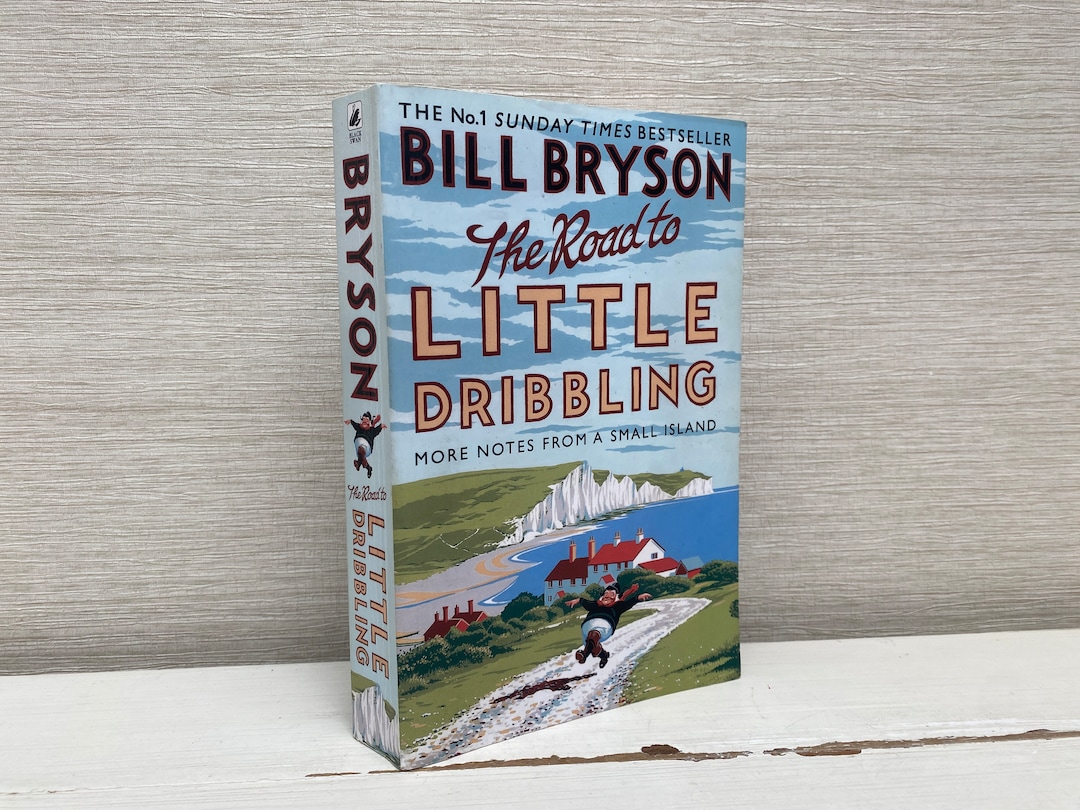 The Road to Little Dribbling: More Notes From a Small Island by Bill ...