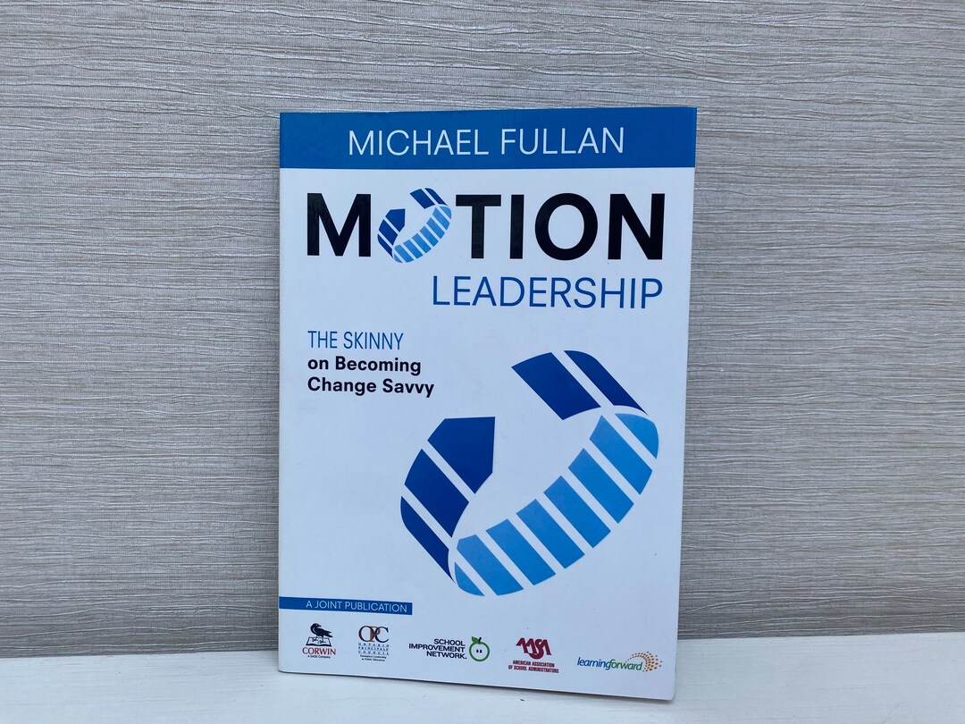 Motion Leadership the Skinny on Becoming Change Savvy by Michael Fullan 2010 Paperback - Etsy