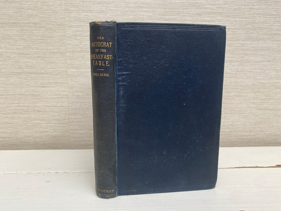 The Autocrat of the Breakfast Table by O W Holmes 1883 Antique Hardback ...