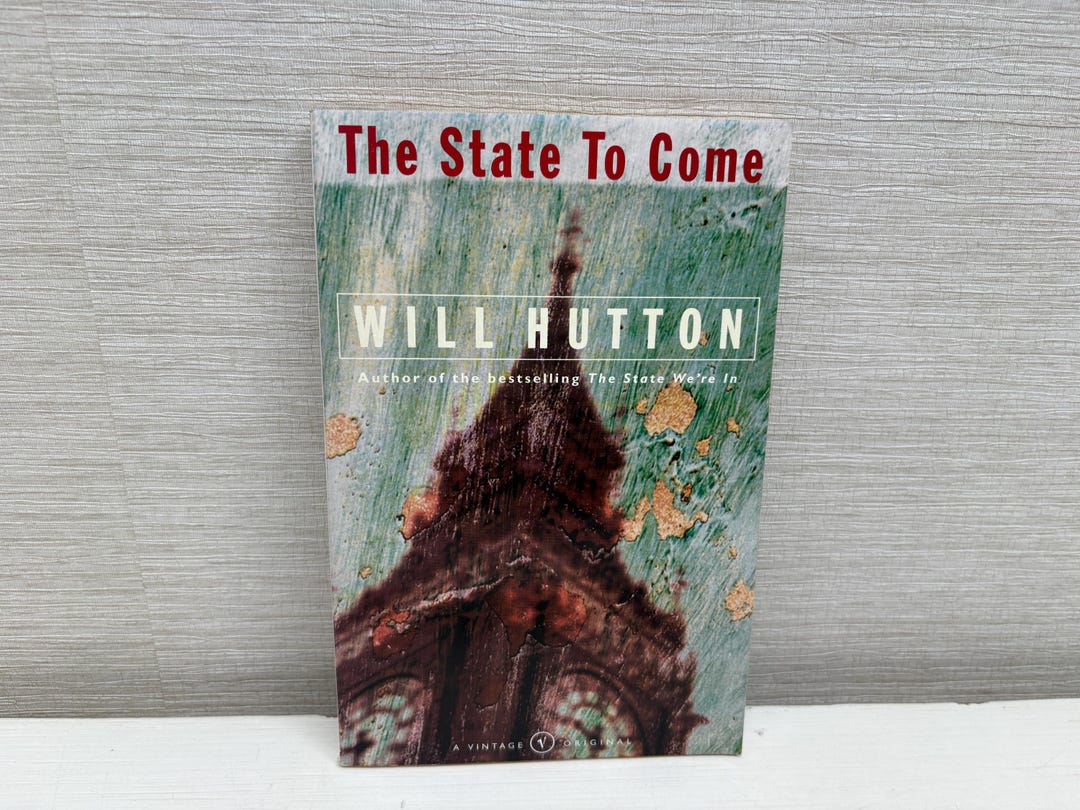 The State to Come by Will Hutton Vintage Paperback Book 1997 - Politics ...