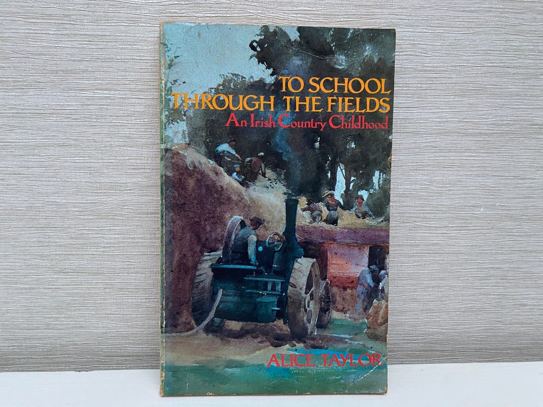 To School Through the Fields an Irish Country Childhood by Alice Taylor ...