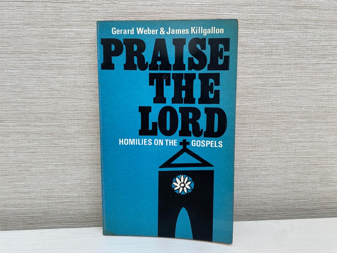 Praise the Lord by G Weber & J Killgallon 1967 Vintage Paperback Book ...