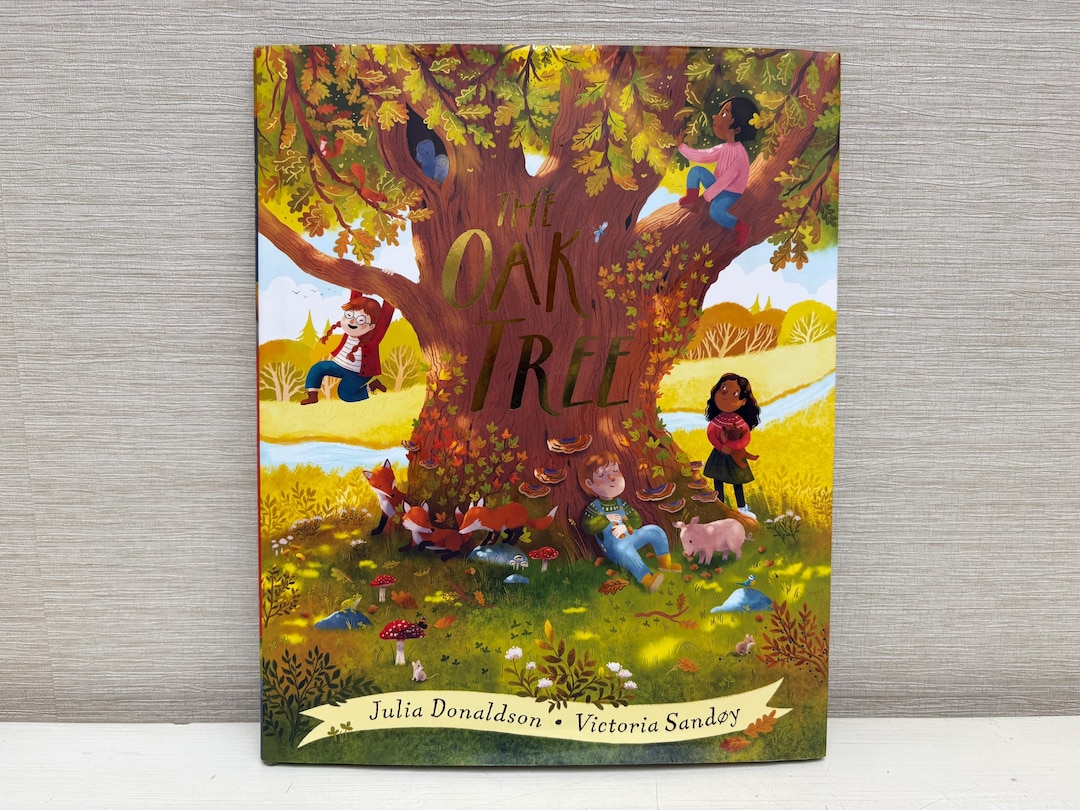 The Oak Tree by Julia Donaldson Illustrated by Victoria Sandoy 2023 ...
