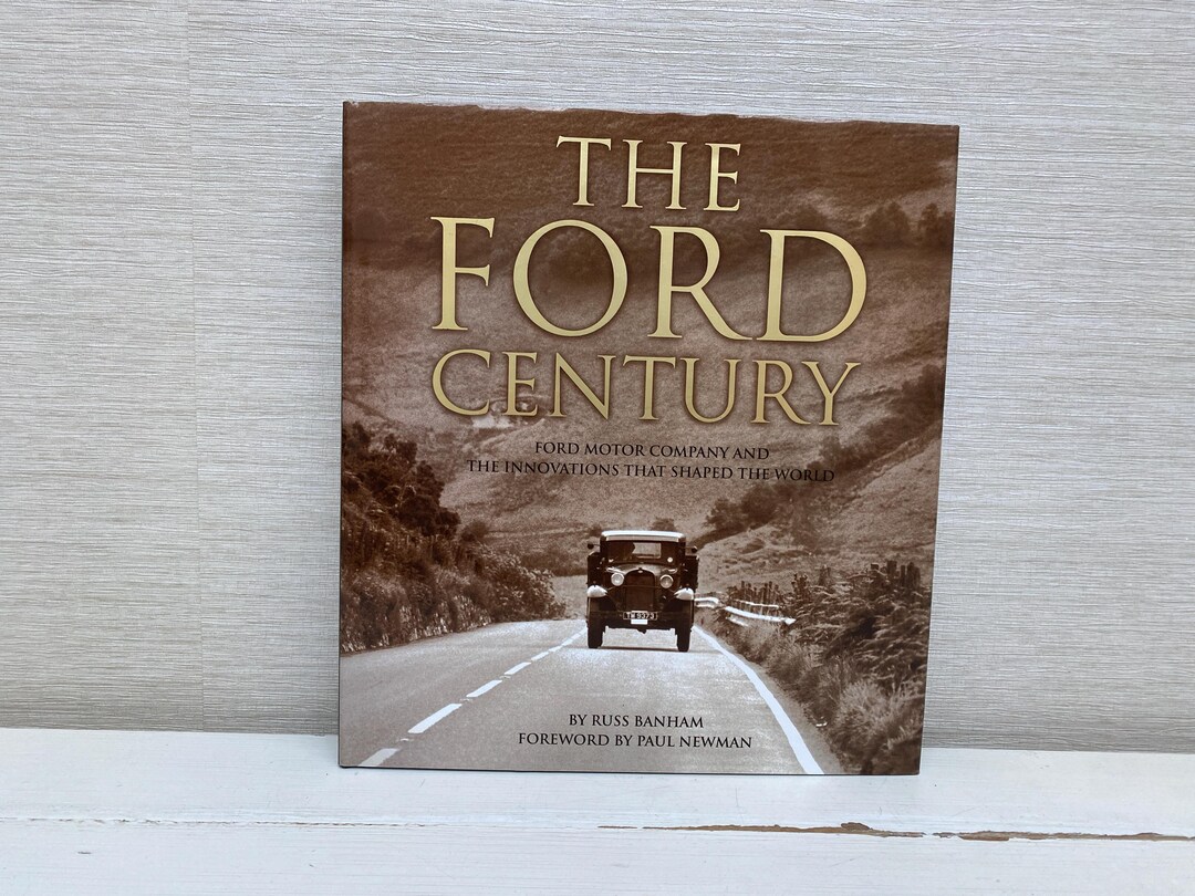 The Ford Century: Ford Motor Company and the Innovations That Shaped ...