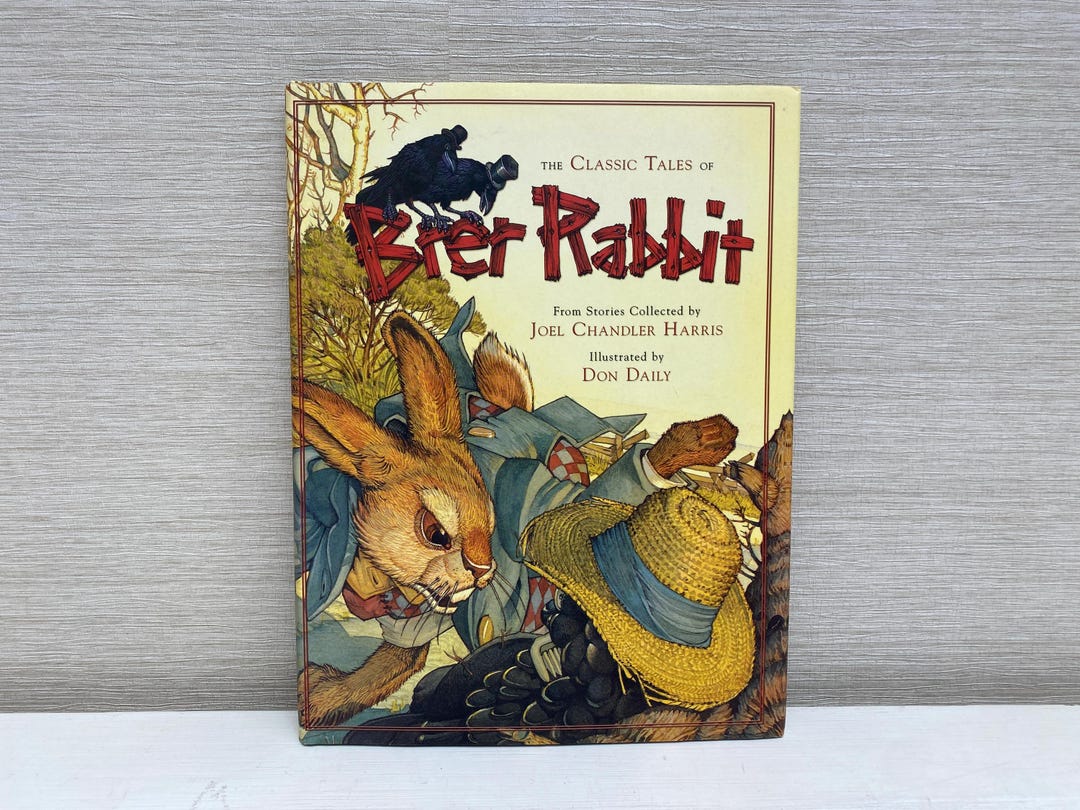 The Classic Tales of Brer Rabbit by Joel Harris Illustrated by Don ...