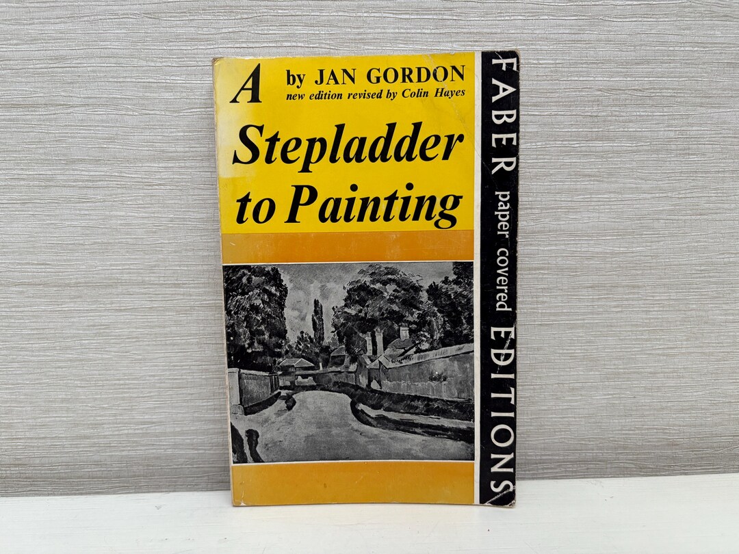A Step-ladder to Painting by Jan Gordon Faber and Faber Vintage ...