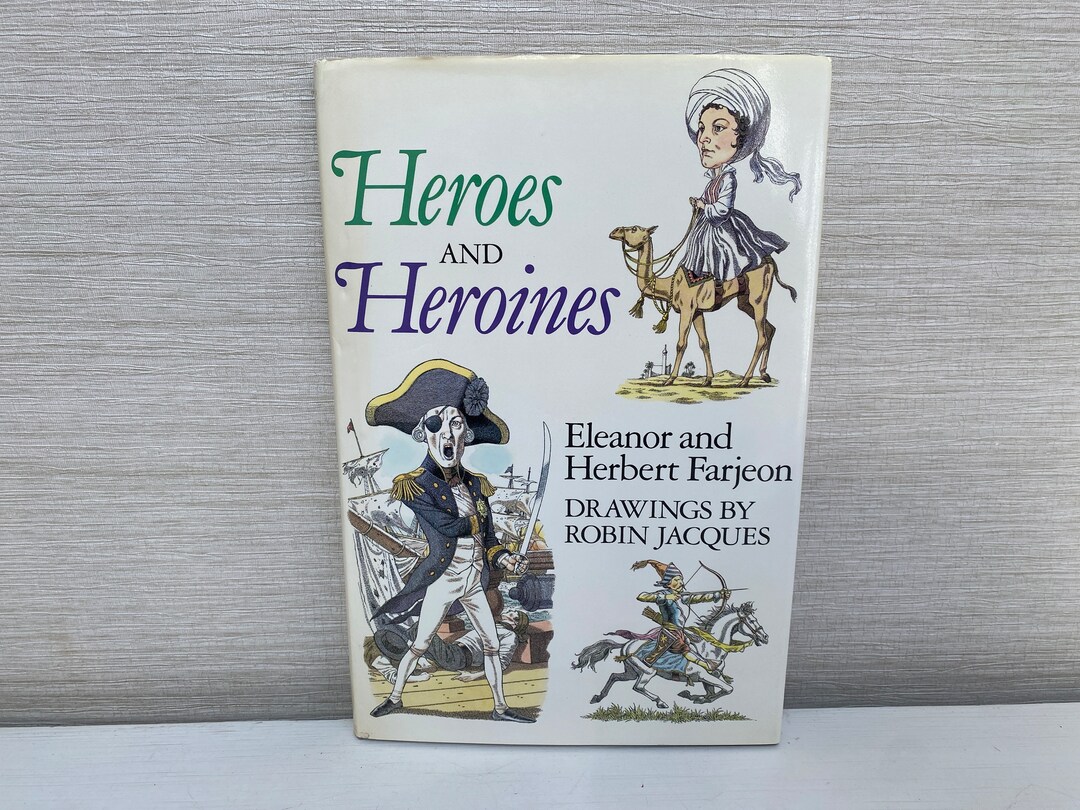 Heroes and Heroines by Eleanor and Herbert Farjeon Illustrated by Robin ...