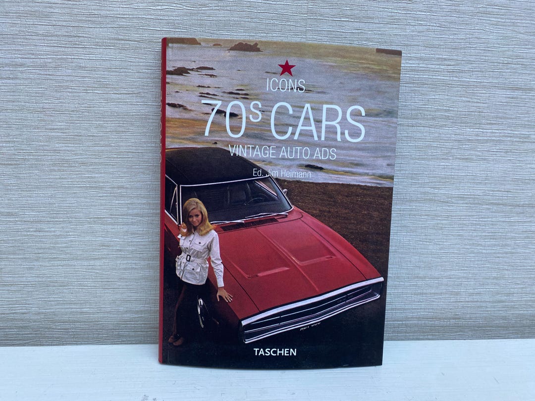 70s Cars Vintage Auto Ads by Jim Heiman- Icons Taschen 2006 Softback ...