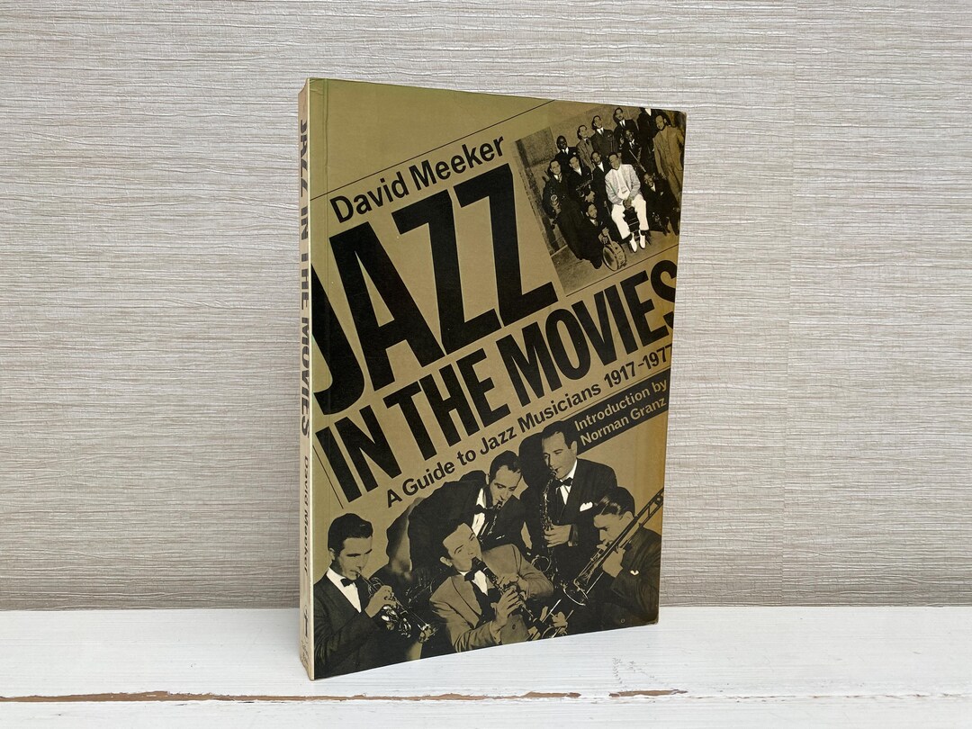 Jazz in the Movies: Guide to Jazz Musicians, 1917-77 by David Meeker ...