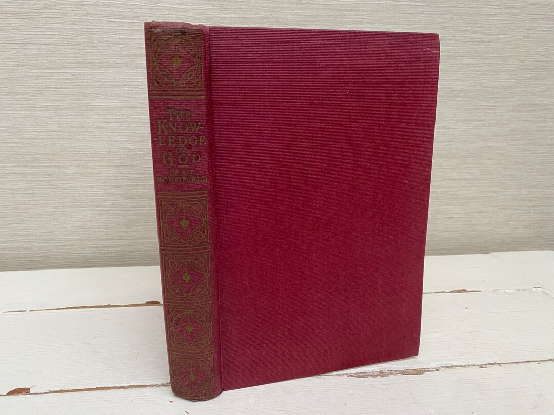 The Knowledge of God - Its Meaning and Its Power by A T Schofield ...
