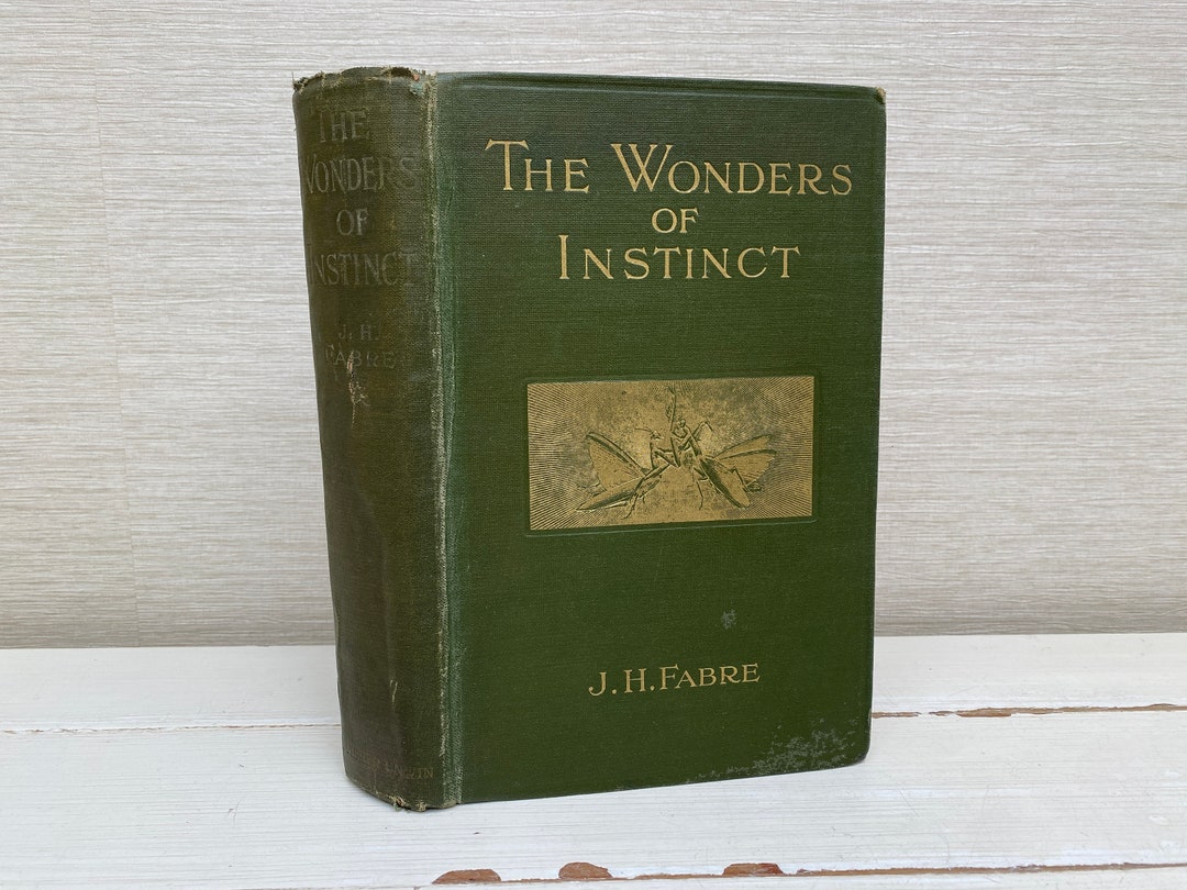The Wonders of Instinct: Chapters in the Psychology of Insects by J H ...
