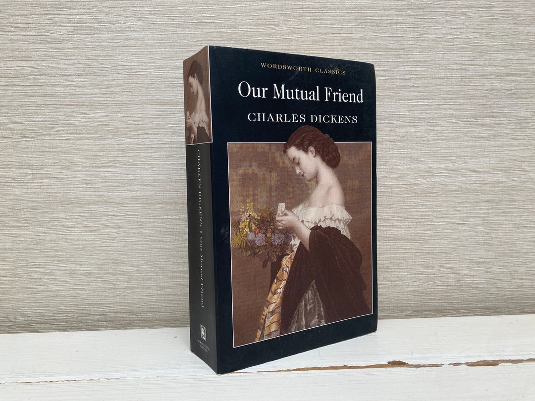 Unser gegenseitiger Freund von Charles Dickens 2002 Wordsworth Classics ...