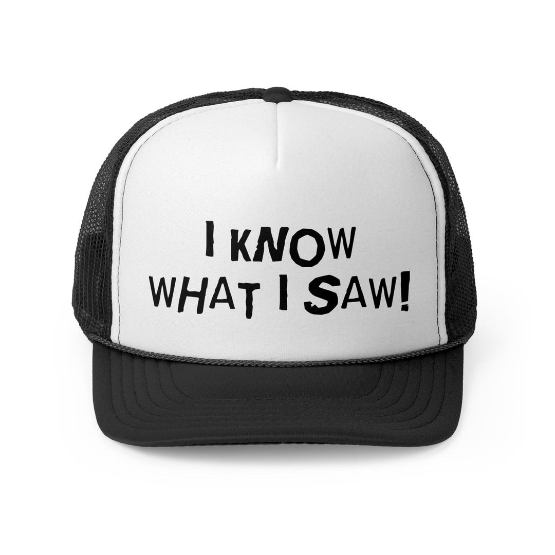 Funny Trucker Cap: I Know What I Saw - Quirky Humor - Etsy
