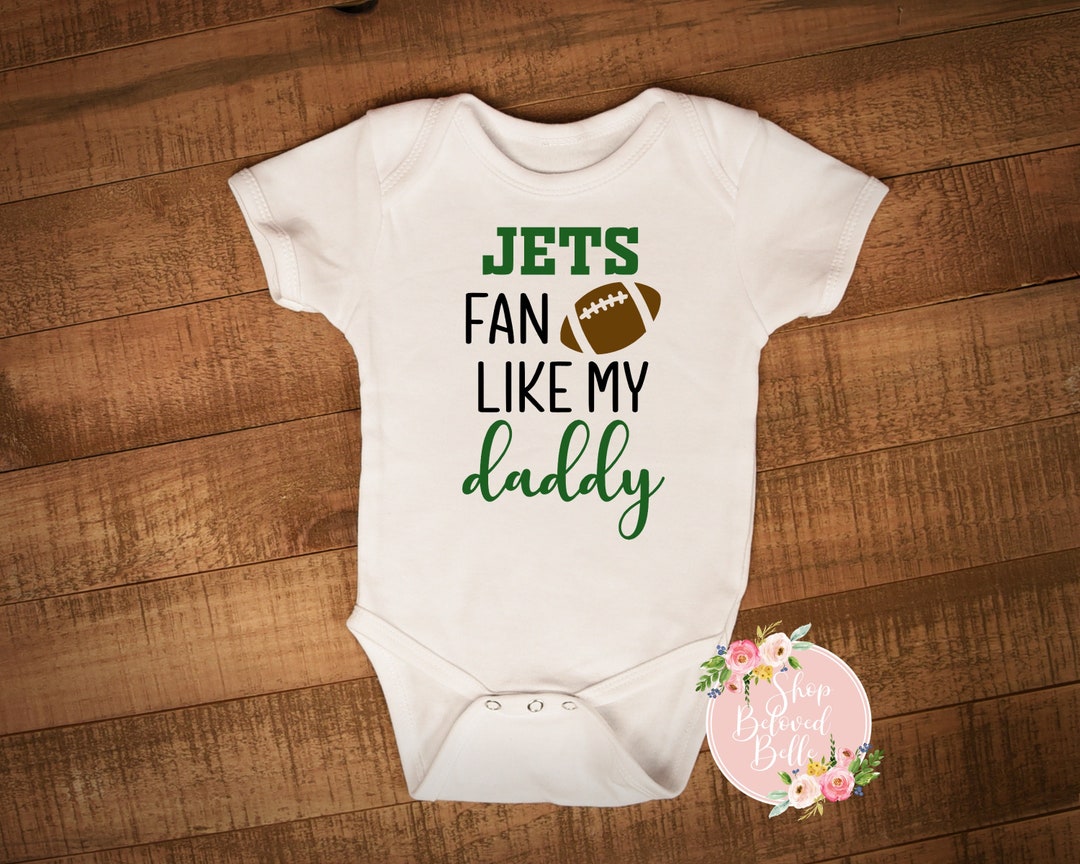 Jets Fan Like My Daddy Baby Bodysuit or Toddler Tee, Newborn, Infant ...