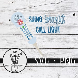 Shine Bright Like a Call Light; Call Button; Nursing - PNG and SVG Cut ...