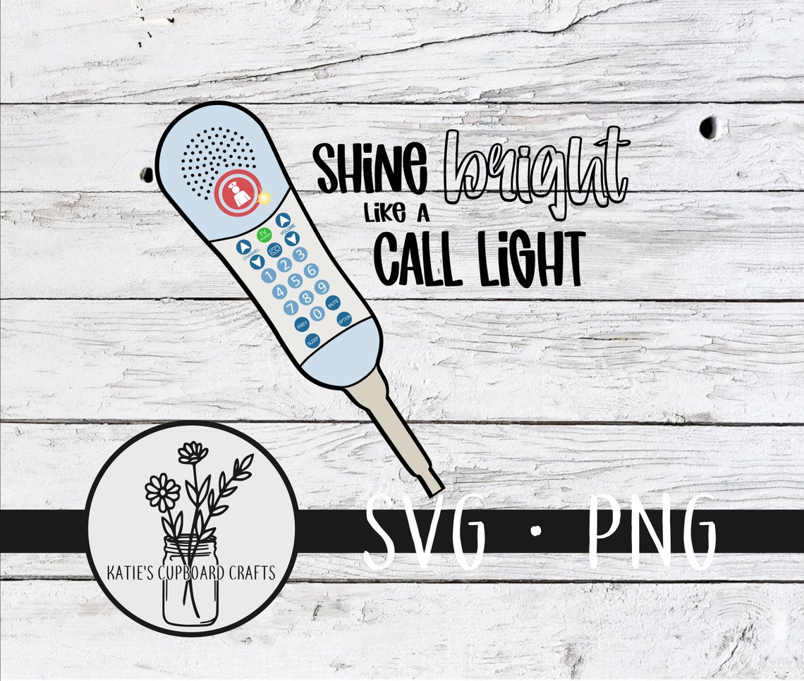 Shine Bright Like a Call Light; Call Button; Nursing - PNG and SVG Cut ...