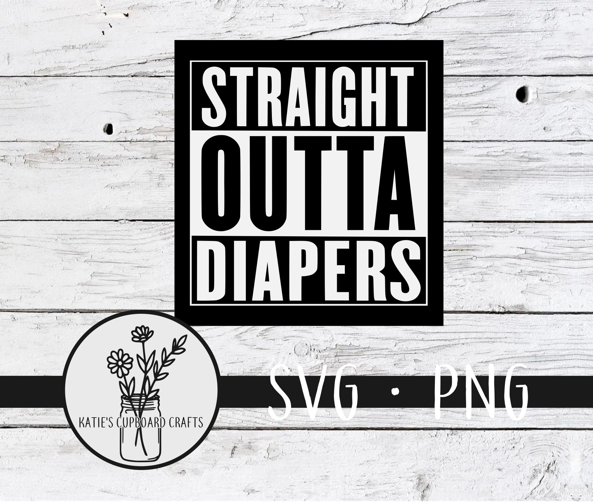 Straight Outta Diapers SVG Cut File - Etsy