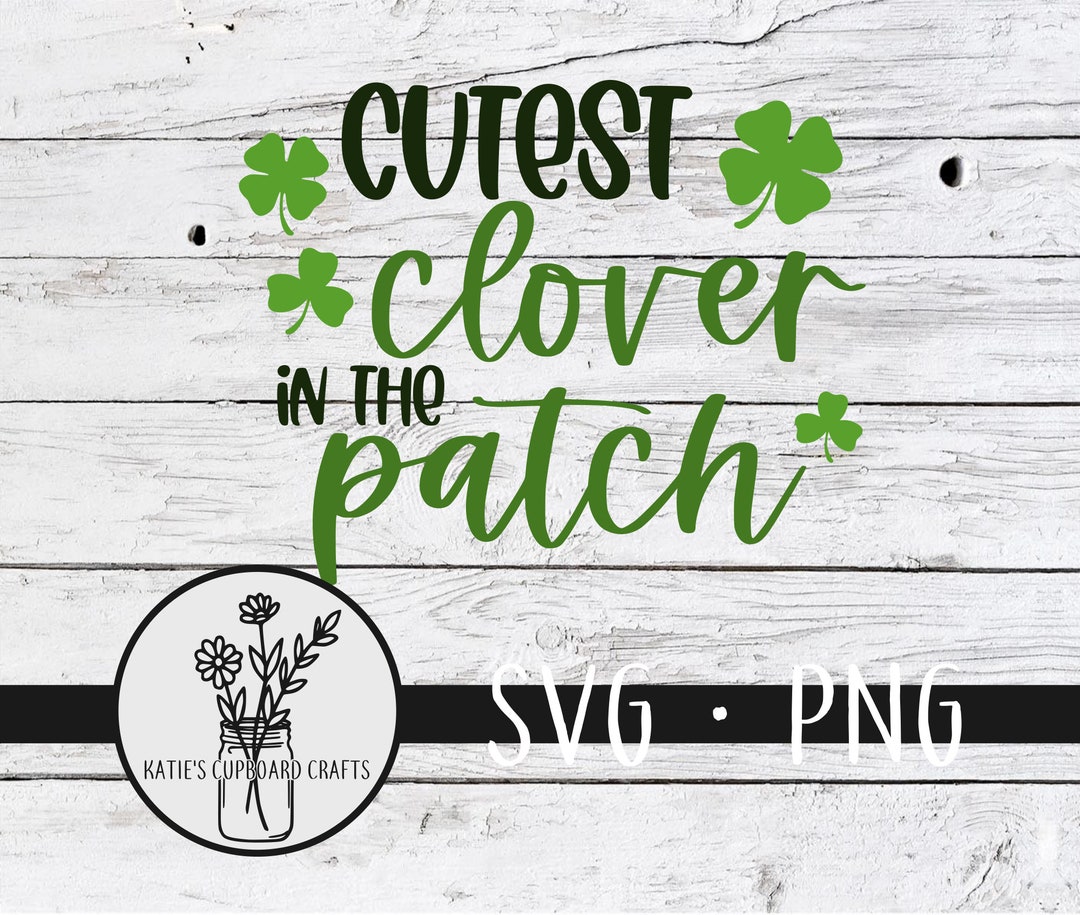Cutest Clover in the Patch - SVG Cut File - Etsy