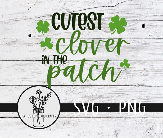 Cutest Clover in the Patch SVG Cut File | Etsy