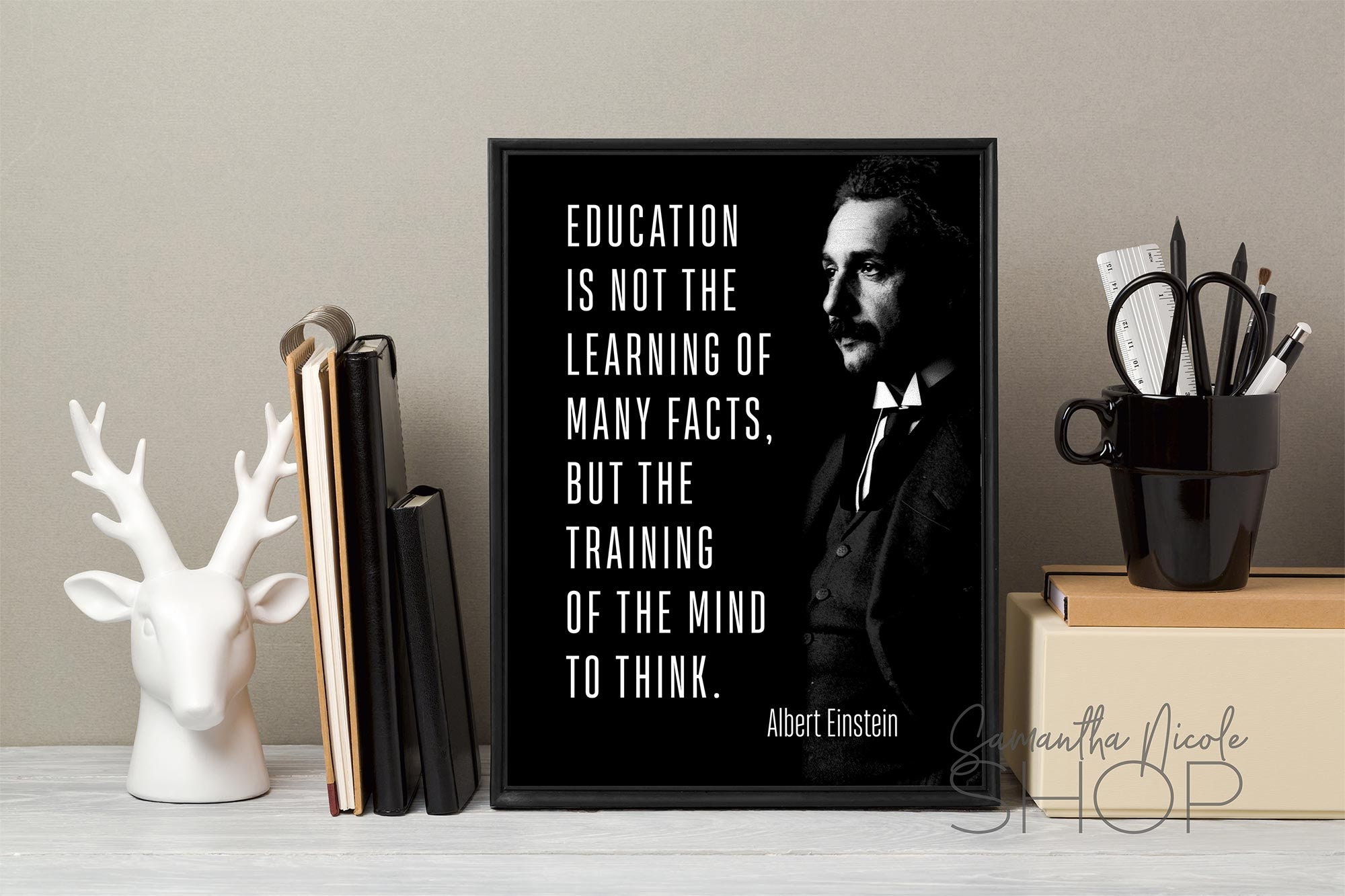 Albert Einstein Education Is Not The Learning Of Facts, But The ...