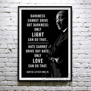 Martin Luther King Jr. "darkness Cannot Drive Out Darkness, Only Light ...