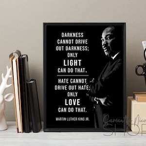 Martin Luther King Jr. "darkness Cannot Drive Out Darkness, Only Light ...