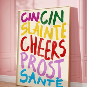 Cheers Cin Cin Slainte Prost Sante Art Print. Colourful Wall Art. Handwritten Typography Print ...
