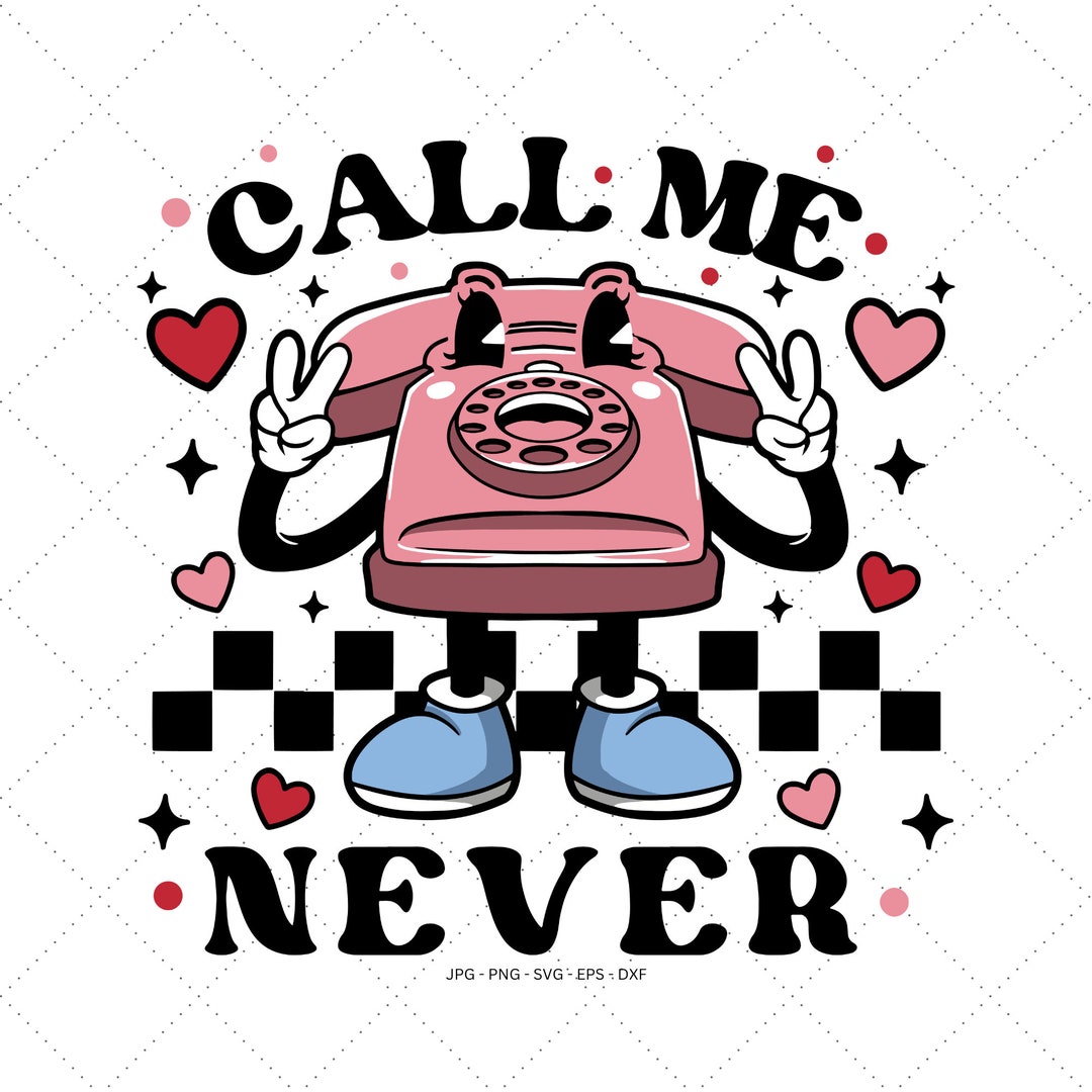 Call Me Never Svg Png, Trendy Valentines, Anti Valentine Day, Vintage ...