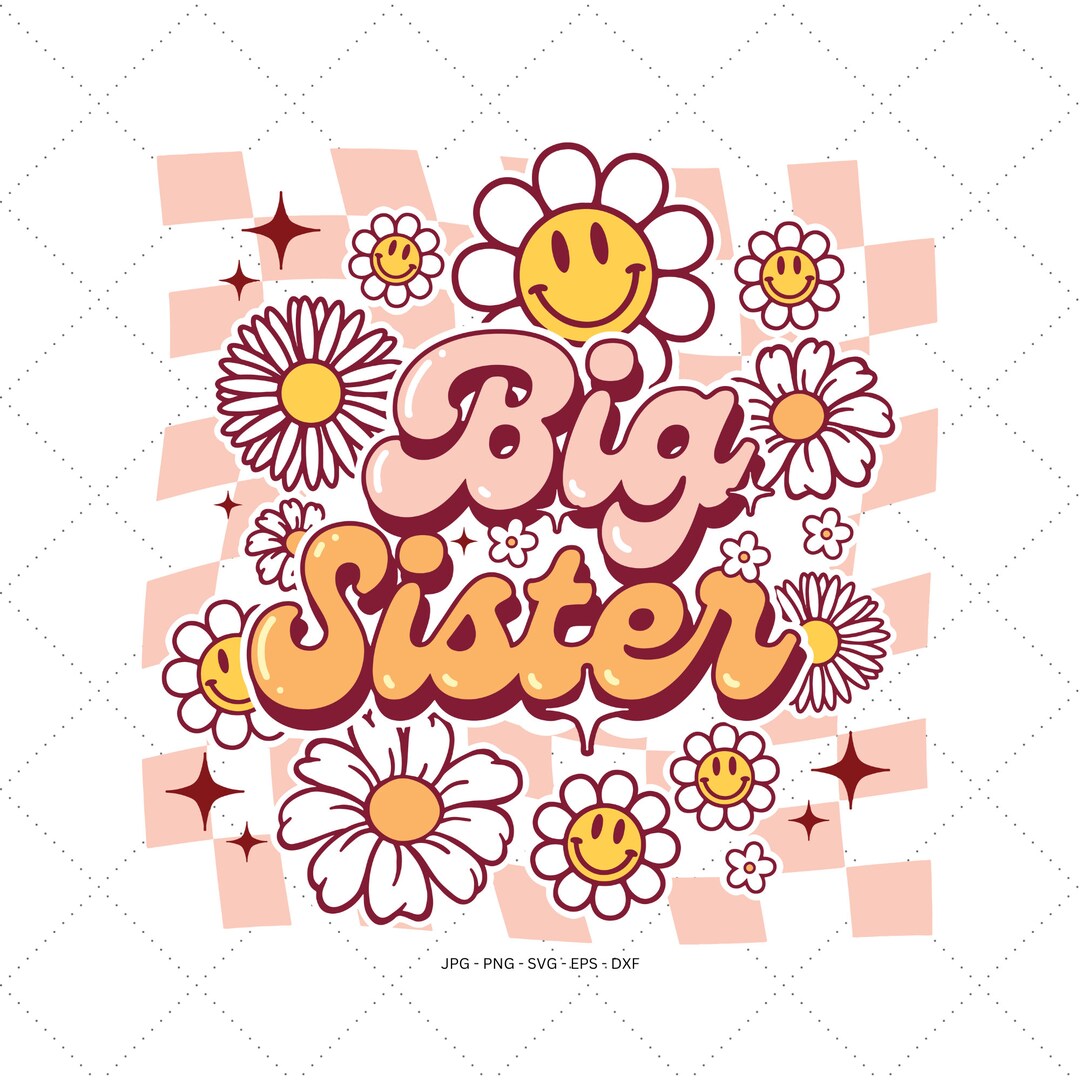 Big Sis Shirt Png, Big Sister Retro, Big Sister Shirt Svg, Groovy Big ...