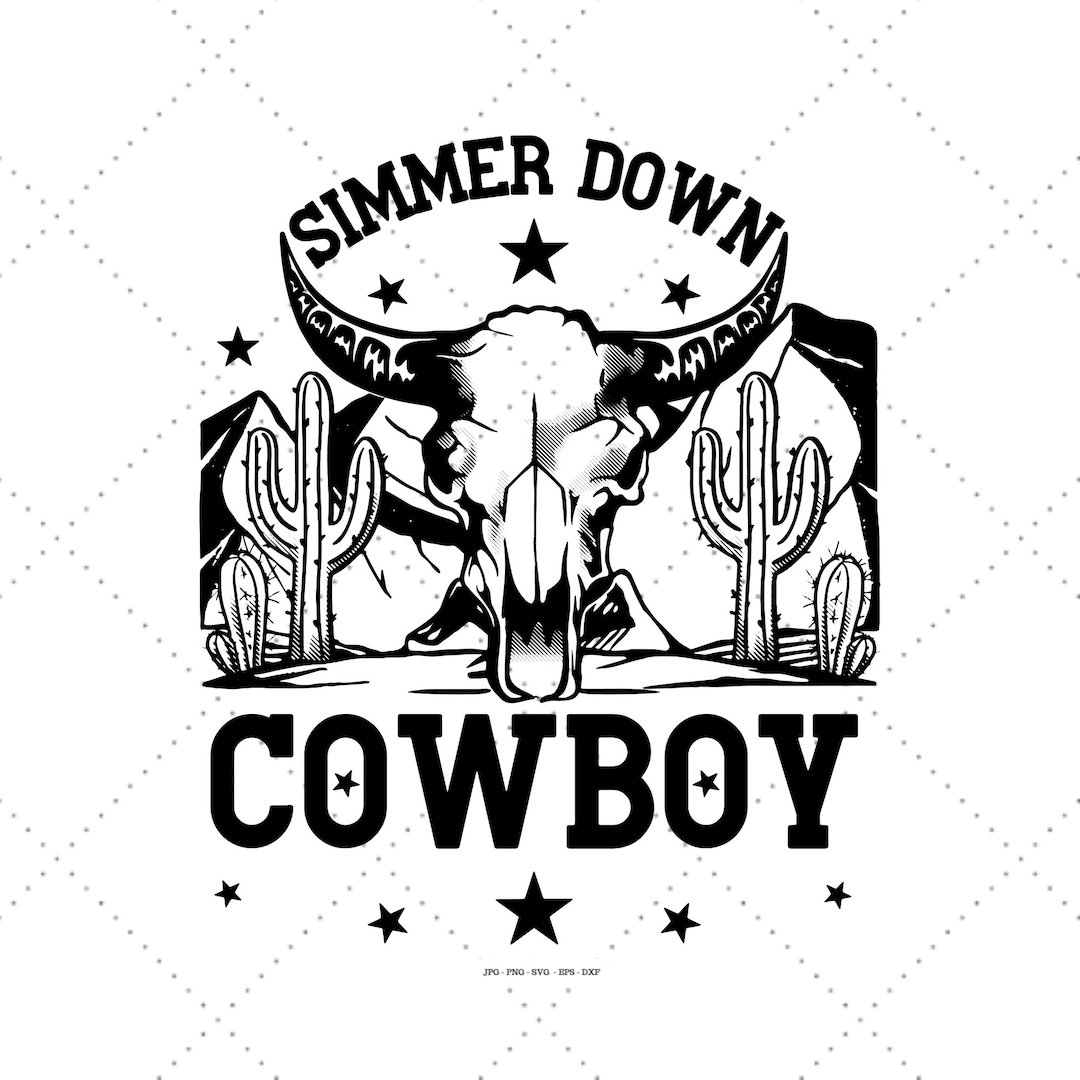Simmer Down Cowboy Svg, Cute Western Svg, Desert Shirt Svg - Etsy