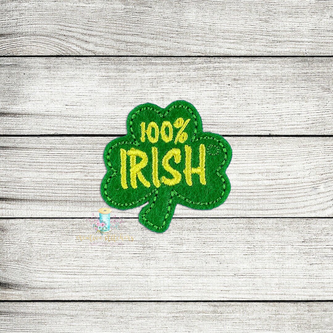 100 Percent Irish Charm Feltie Digital Embroidery File | Feltie Design ...