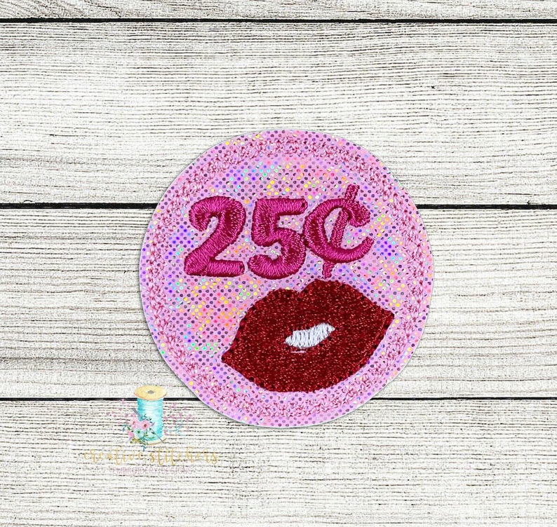 Twenty Five Cent Smooches Digital Embroidery Feltie Design File Patch ...