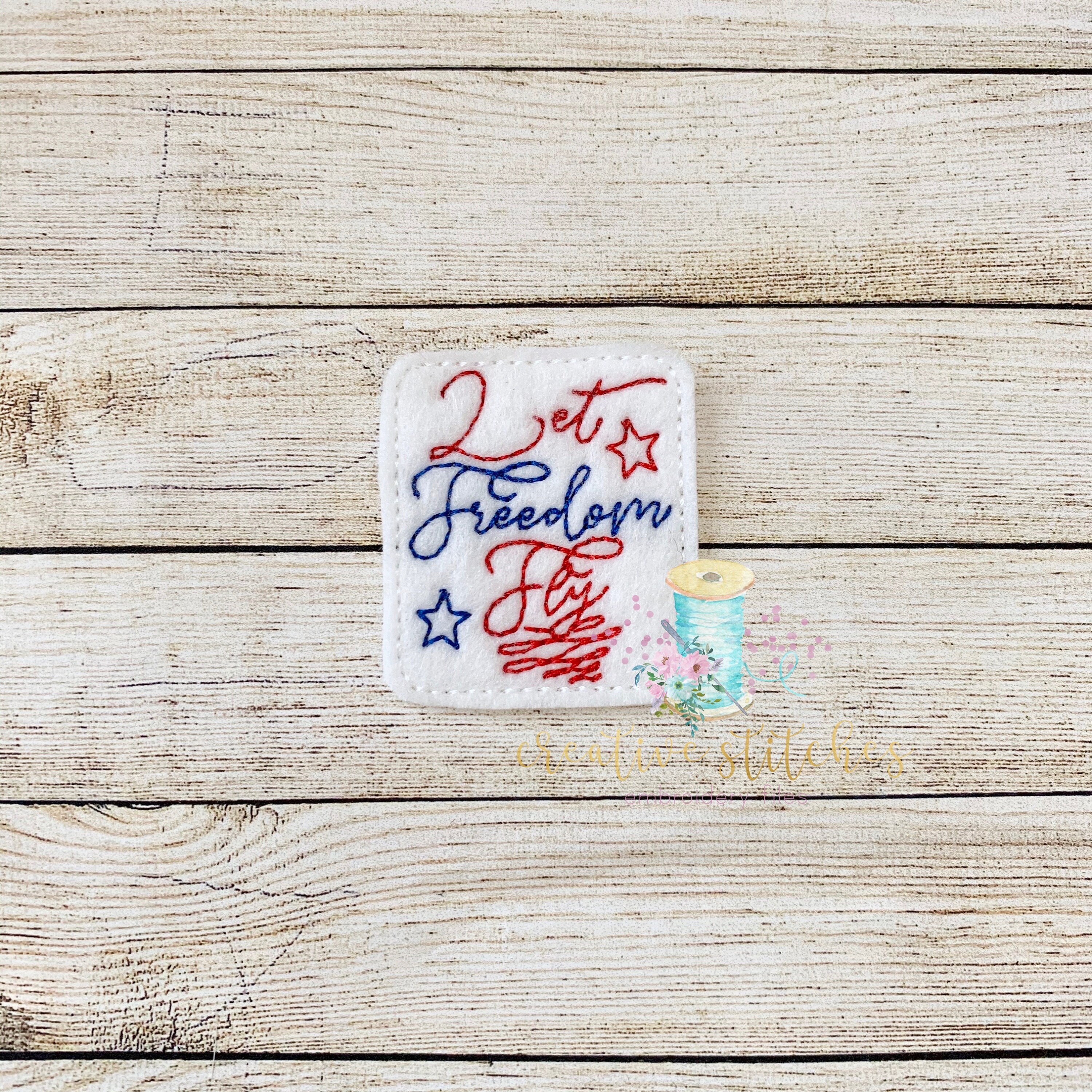 Let Freedom Fly Patch Feltie Digital Embroidery Design File Patch ...